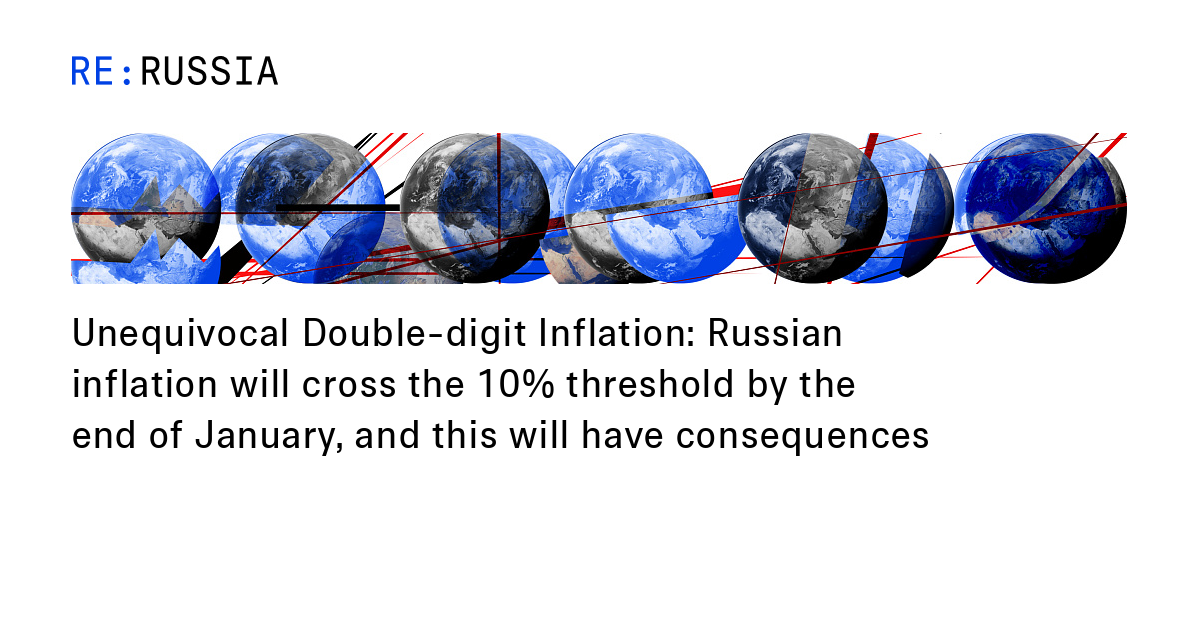 Unequivocal Double-digit Inflation: Russian inflation will cross the 10 ...