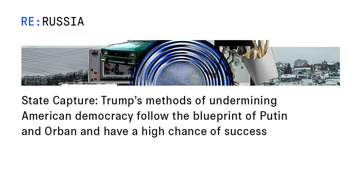 State Capture: Trump’s methods of undermining American democracy follow ...