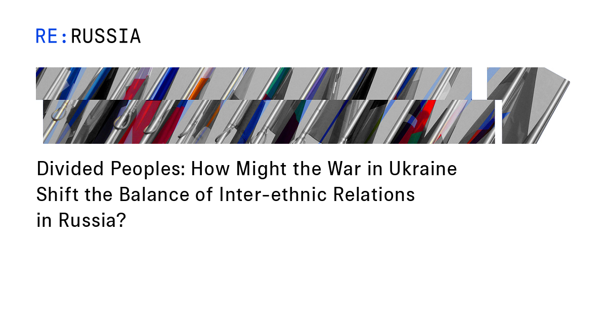 Divided Peoples: How Might the War in Ukraine Shift the Balance of ...