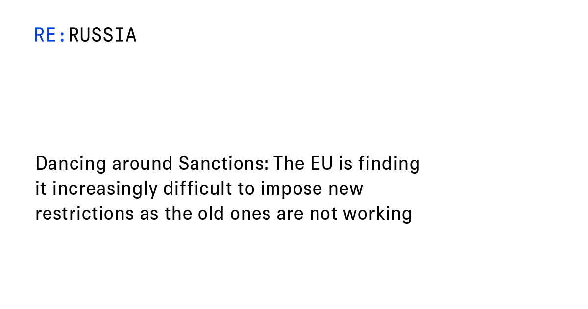 Dancing around Sanctions: The EU is finding it increasingly difficult ...