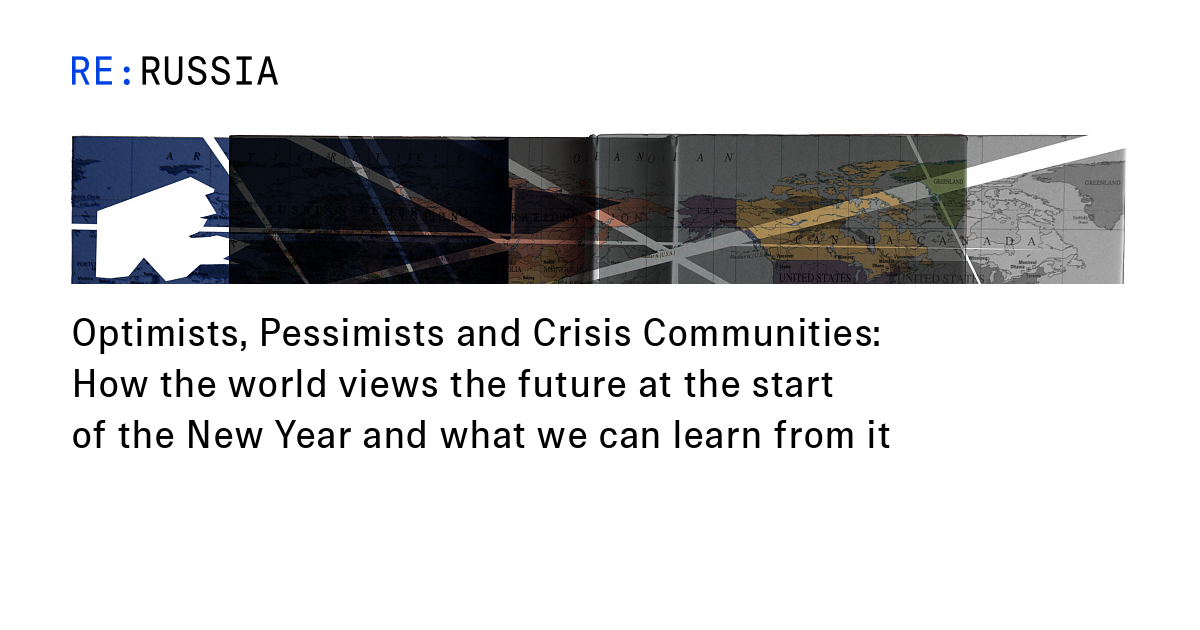 Optimists, Pessimists and Crisis Communities: How the world views the ...