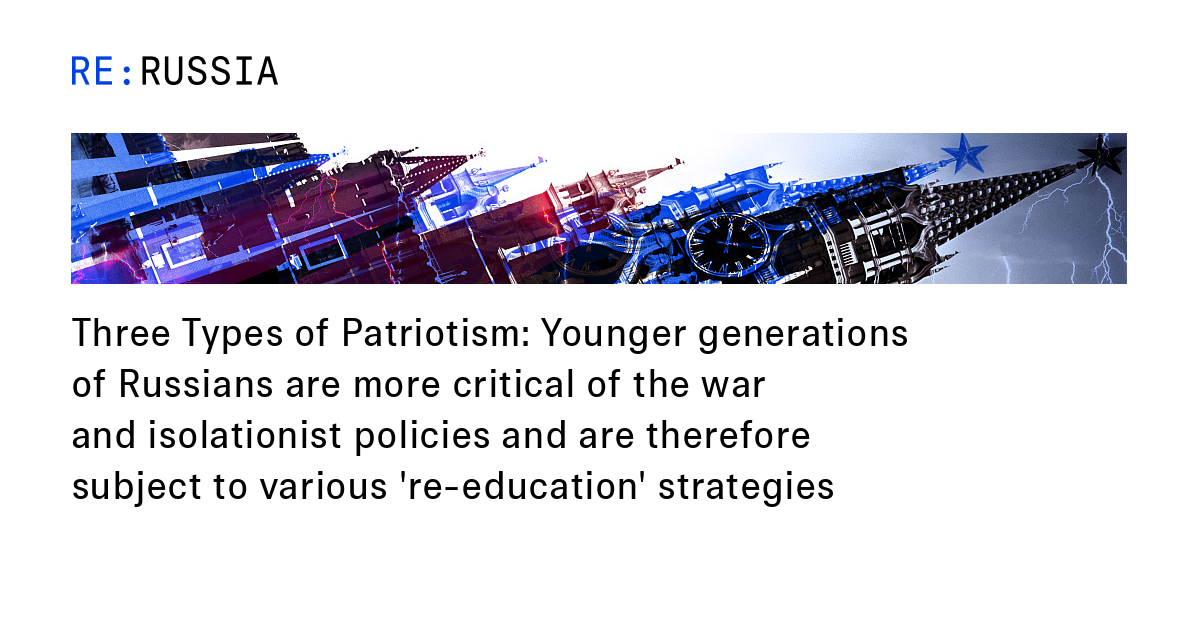 Three Types of Patriotism: Younger generations of Russians are more ...